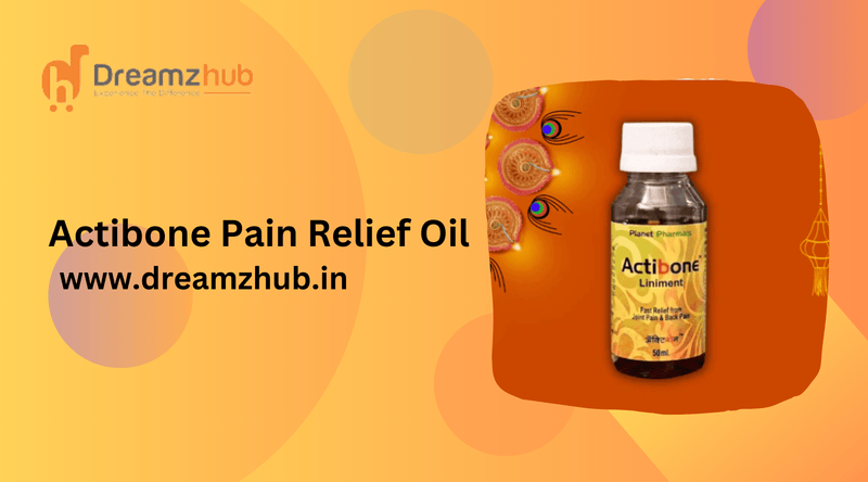 Revitalizing Dreams: Introducing Dreamz Hub Actibone Pain Relief Oil